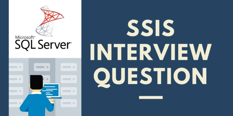 20 Best SSIS Interview Questions and Answers in 2020 - Ultra Answers